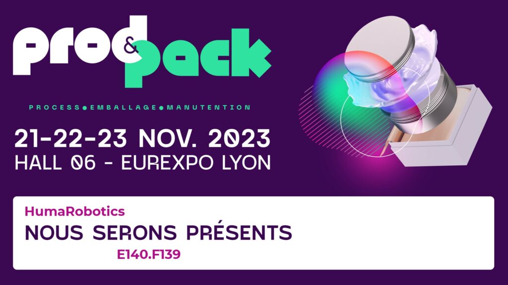 HumaRobotics au salon Prod&Pack 2023 : découvrez la robotique ...